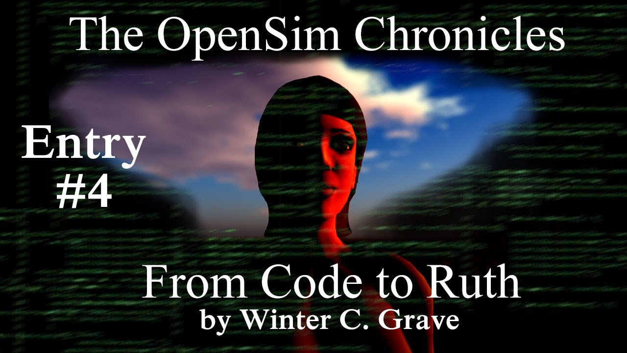 [Entry 004] The OpenSim Chronicles - From Code to Ruth
