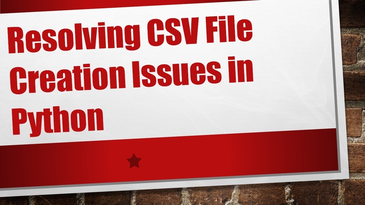 Resolving CSV File Creation Issues in Python