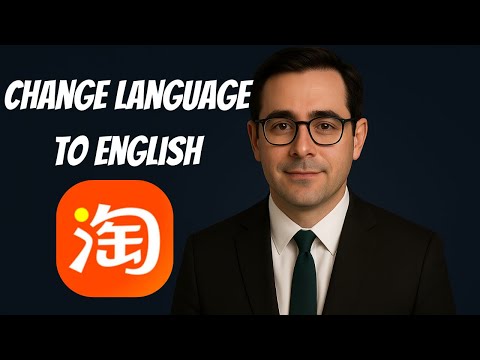 How to Change Language From Chinese To English on Taobao App (2025 Updated Guide)