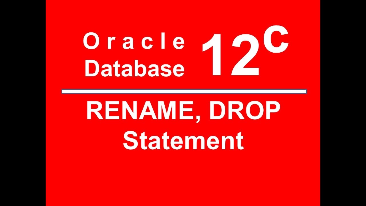 Oracle SQL PLSQL 12C Tutorial 16 - RENAME & DROP Statement