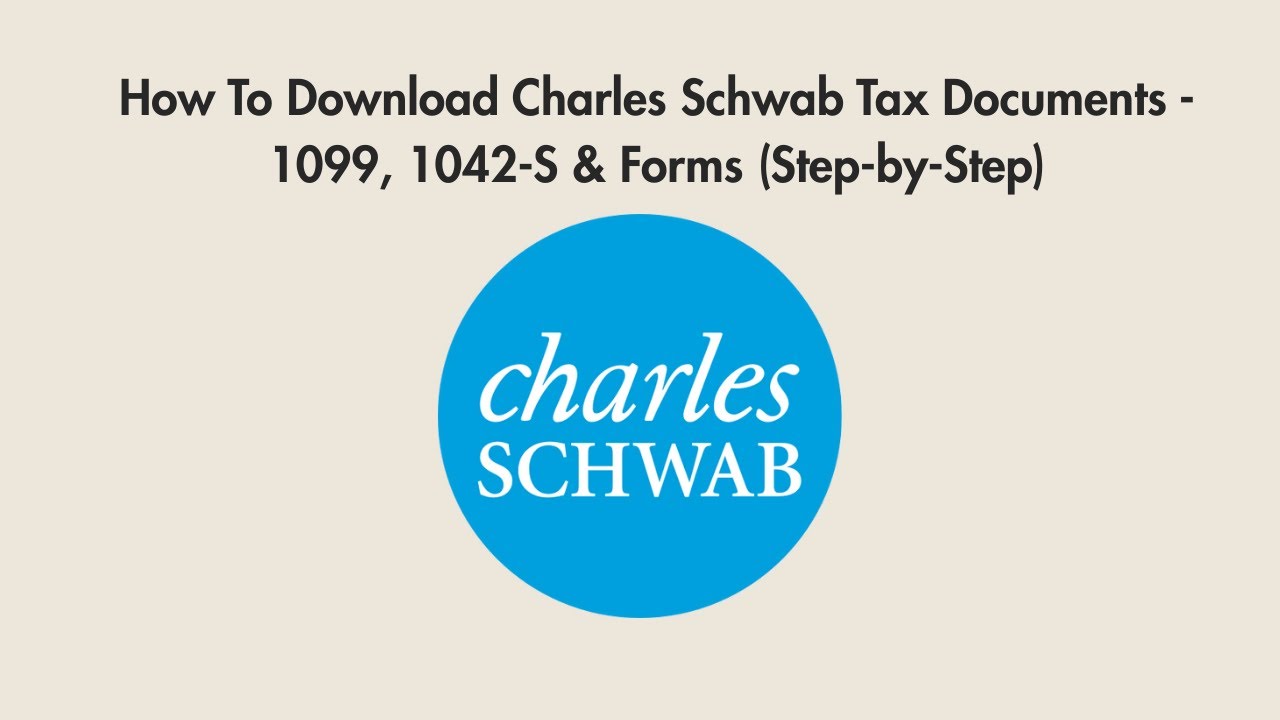 How To Download Charles Schwab Tax Documents - 1099, 1042-S & Forms (Step-by-Step)