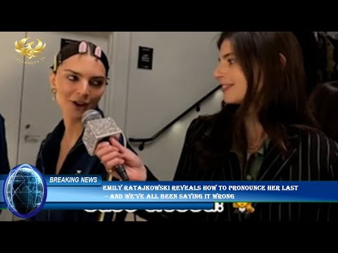Emily Ratajkowski reveals how to pronounce her last  – and we’ve all been saying it wrong