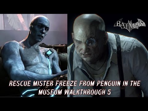 Rescue Mister Freeze From Penguin In The Museum Batman Arkham City walkthrough 5