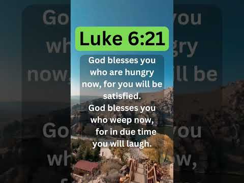 🙏📖❤️ Daily Bible Verses--- Luke 6:21 #shorts #bibleverse #god #pray #trustgod #jesus #godlovesyou