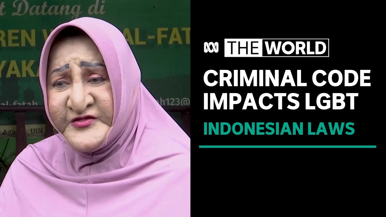 Concerns over how Indonesia's revised criminal code will impact LGBTQ community | The World
