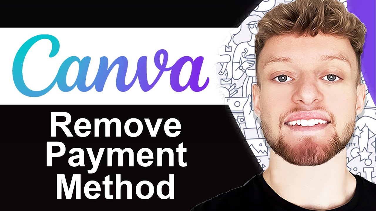 How To Remove Payment Method From Canva - Quick Guide