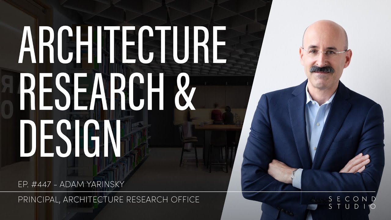 #447 - Adam Yarinsky, Principal of Architecture Research Office (ARO)