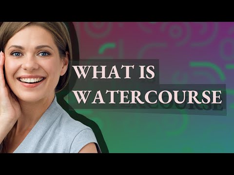 Watercourse | meaning of Watercourse
