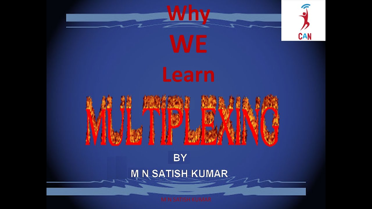 Why We Learn MULTIPLEXING