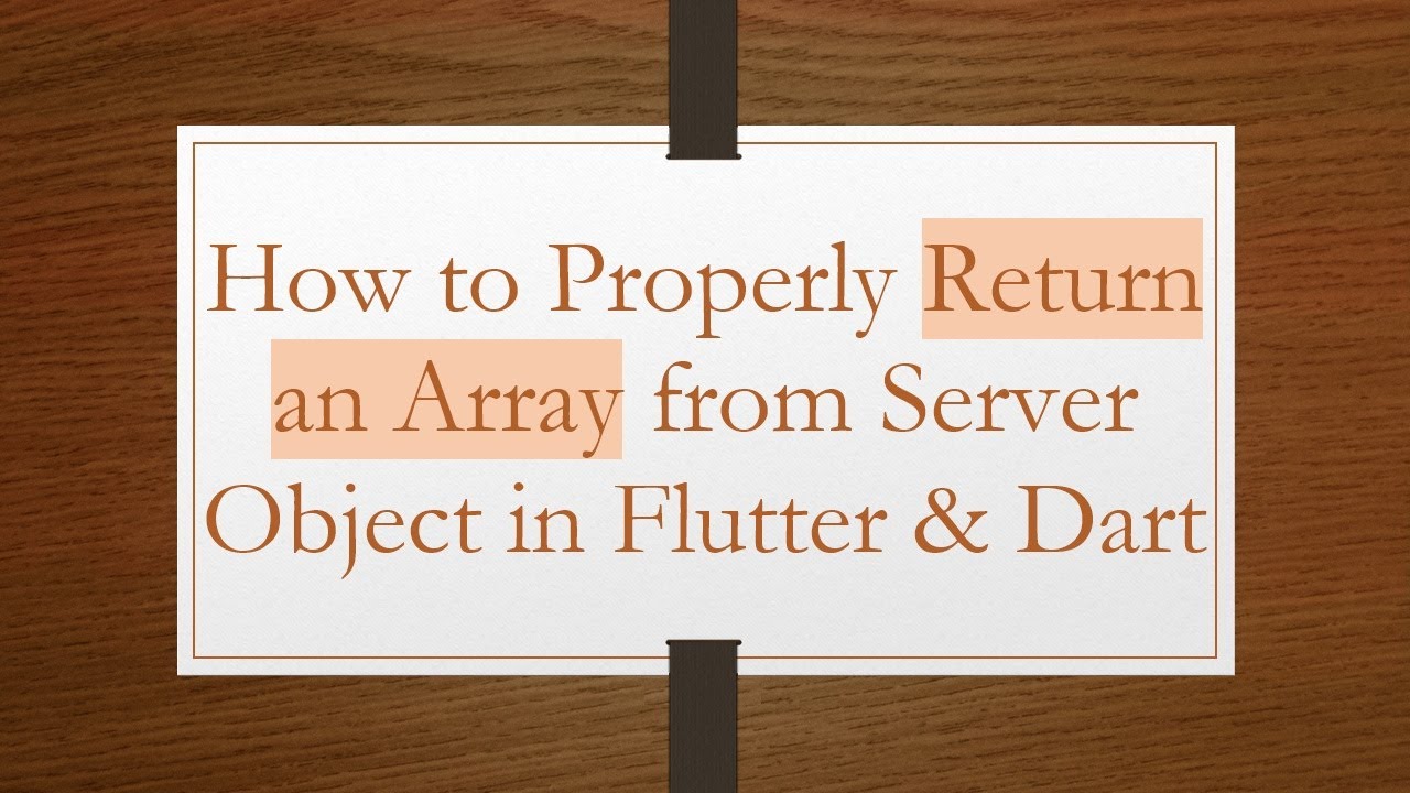 How to Properly Return an Array from Server Object in Flutter & Dart