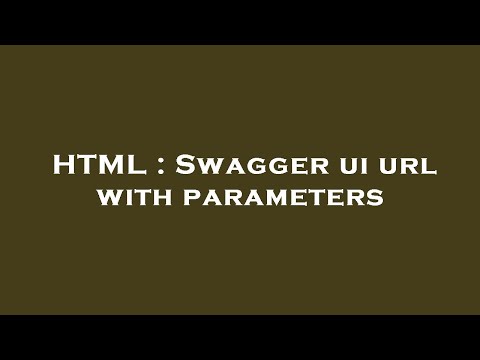 HTML : Swagger ui url with parameters