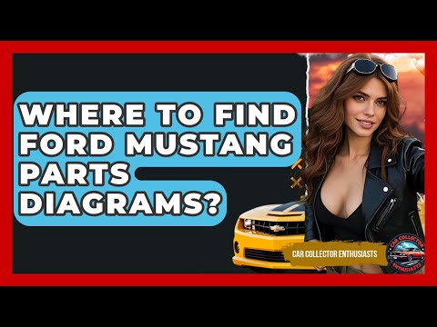 Where To Find Ford Mustang Parts Diagrams? - Car Collector Enthusiasts