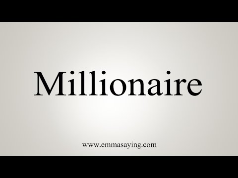 How To Say Millionaire