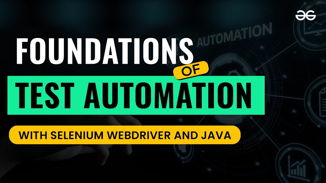 Foundations of Test Automation with Selenium WebDriver and Java