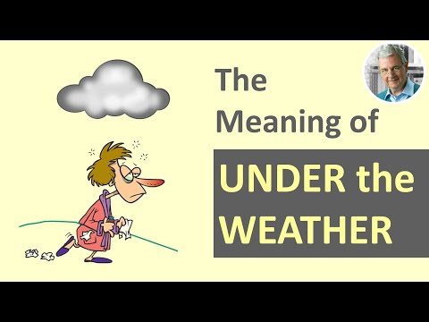 The Meaning of UNDER the WEATHER (3 Illustrated Examples)