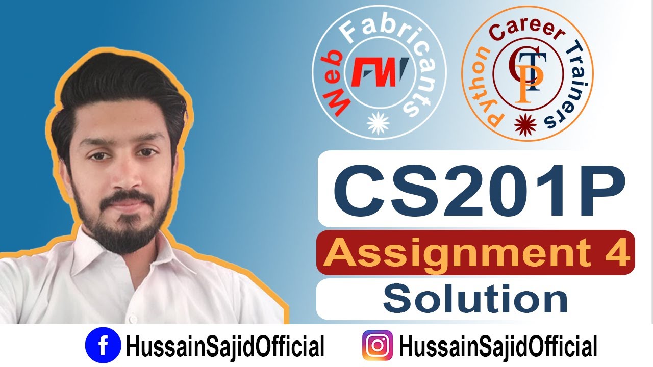 CS201P Assignment 4 Solution Fall 2021 Deadline Feb 25, 2022 | Virtual University | Hussain Sajid