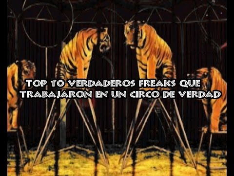 10 verdaderos freaks que trabajaron en circos