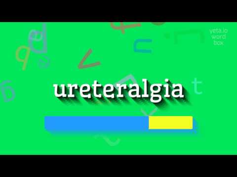 URETERALGIA - HOW TO PRONOUNCE IT? #ureteralgia