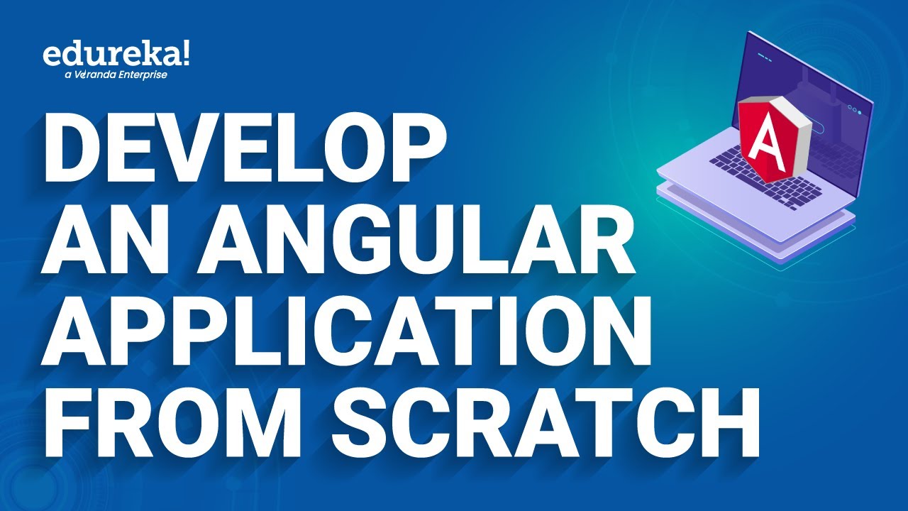 Develop an Angular Application from Scratch | Angular Reactive Form | Angular Training| Edureka Live