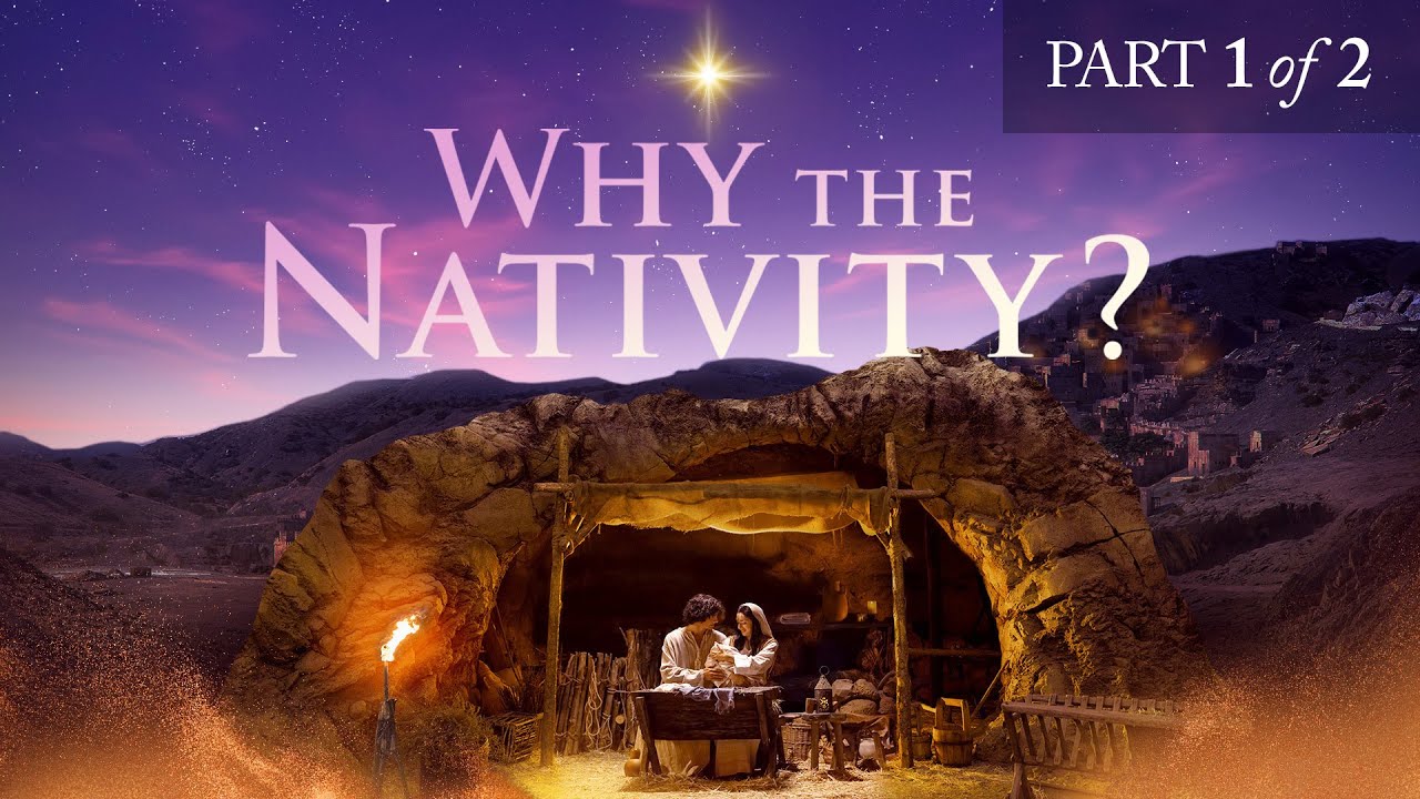 Why the Nativity? - part 1 of 2
