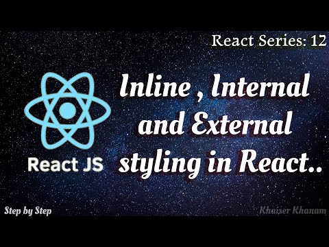 #12. CSS Syling || Inline,Internal and importing CSS files in React.
