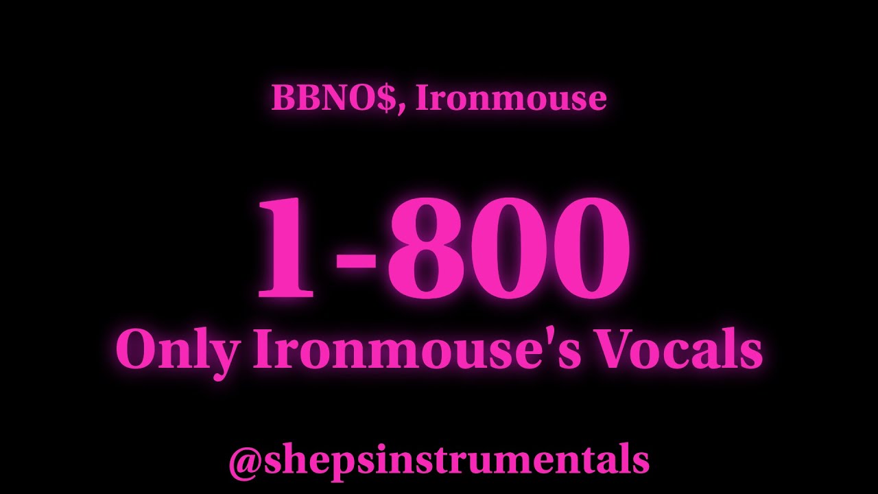 BBNO$ - 1-800 (Ft. Ironmouse) - Only Ironmouse's Vocals