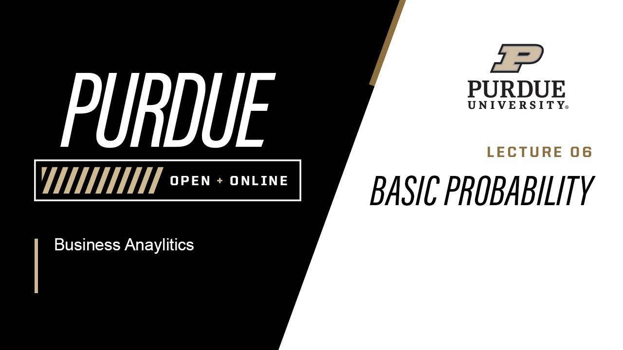 Business Analytics | 06 - Basic Probability | Purdue University