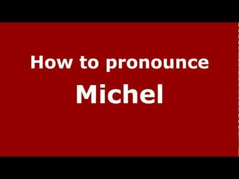 How to Pronounce Michel - PronounceNames.com