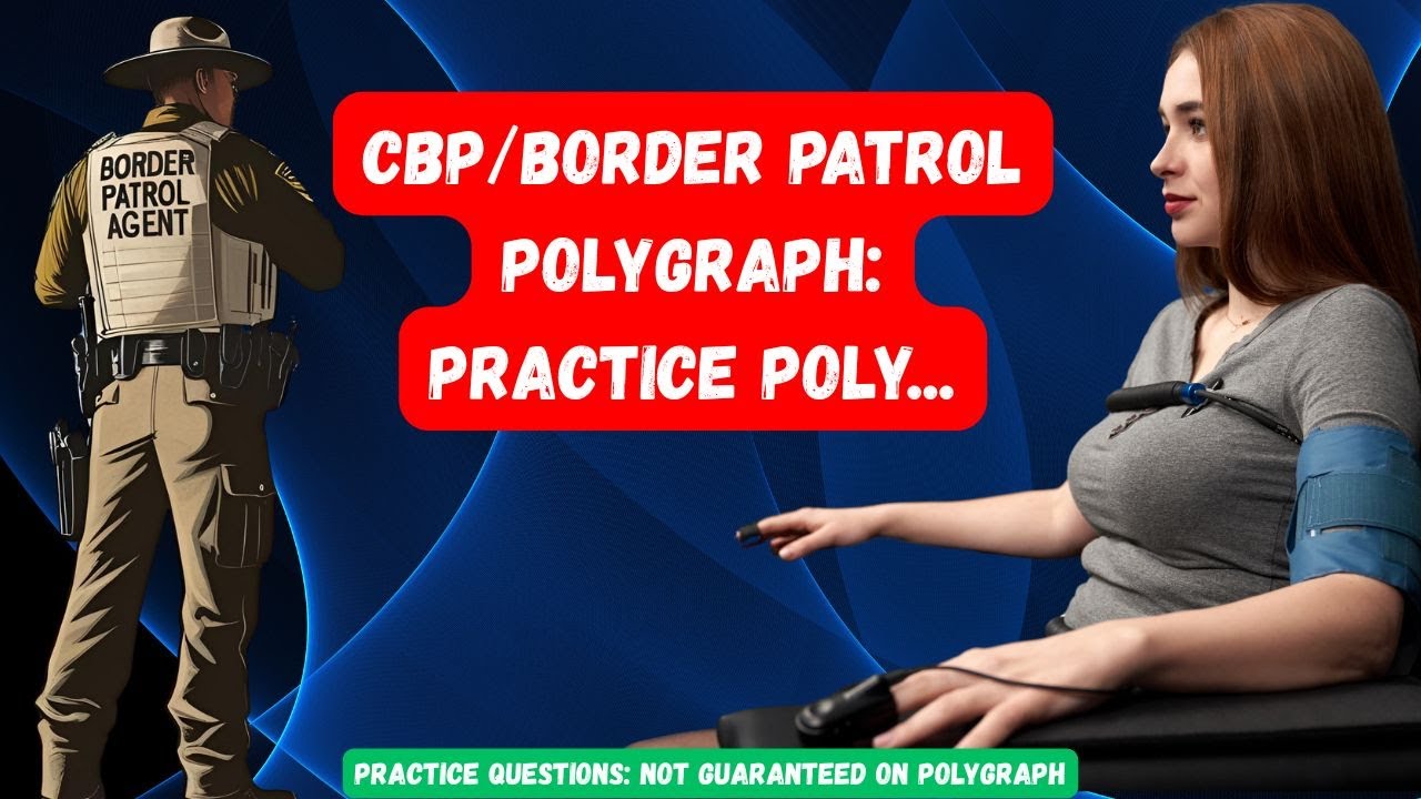 Border Patrol Polygraph Test: Sample Questions + Insider Tips