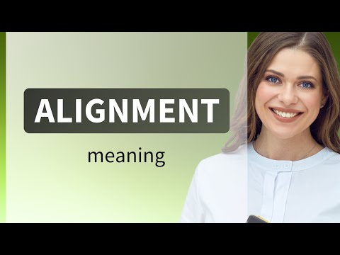 Alignment • ALIGNMENT definition