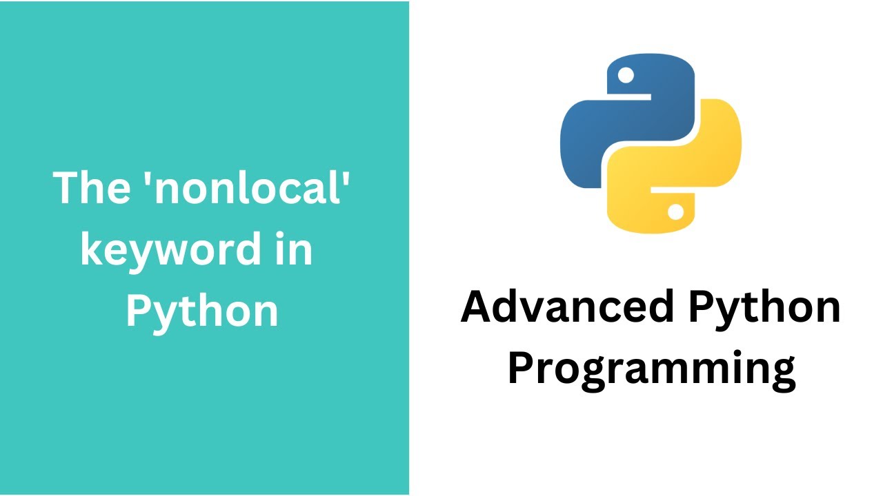 Advanced Python Tutorial: The 'nonlocal' Keyword Explained