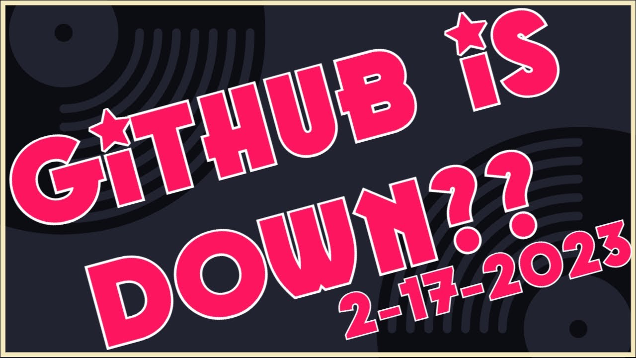 Is GitHub Down right now? Was GitHub Down? GitHub has major problems? Github is down Feb 17th 2023