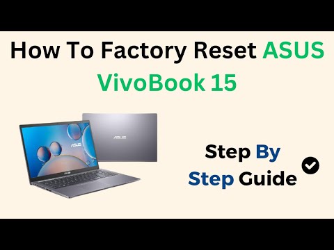 How to Factory Reset ASUS VivoBook 15 (Windows 10/11 Step-by-Step Recovery Guide)