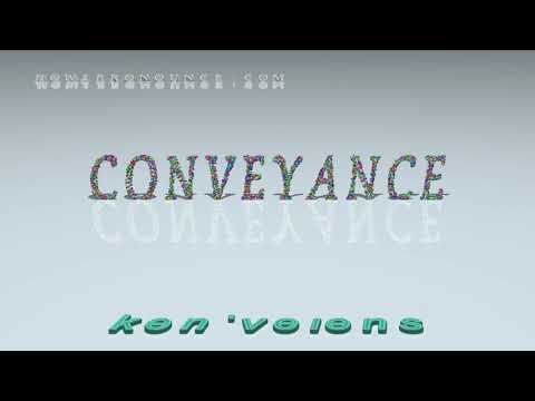 conveyance - pronunciation + Examples in sentences and phrases