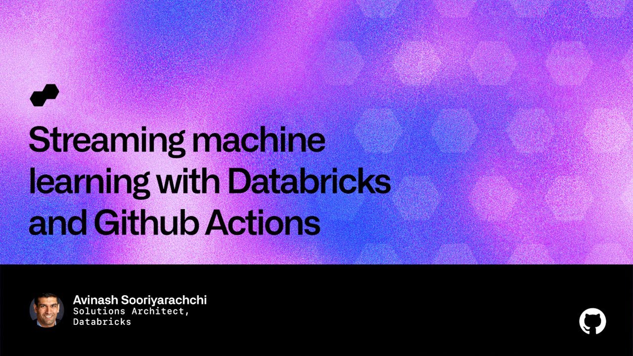 Streaming machine learning with Databricks and Github Actions - Universe 2022