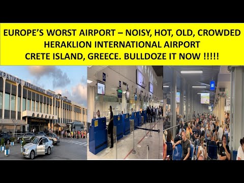 Europe's Worst Airport. Garbage Quality Heraklion Airport in Sunny Crete, Greece. Crowded, Hot, OLD!