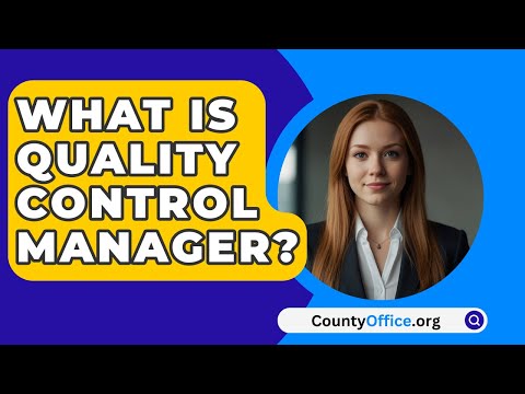 What Is Quality Control Manager? - CountyOffice.org