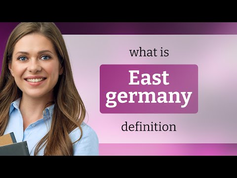 East germany — EAST GERMANY meaning