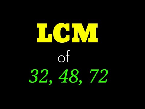 lcm of 32 48 and 72