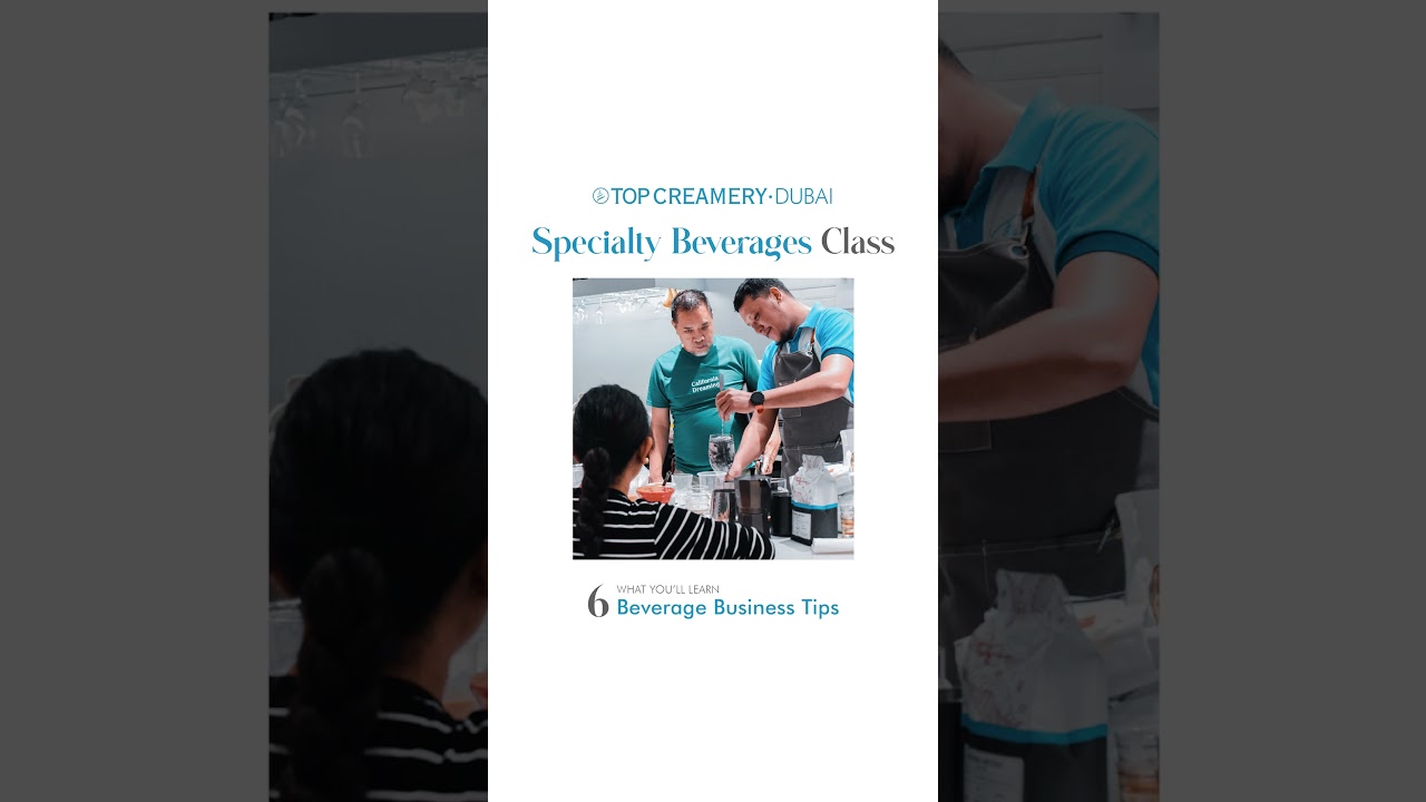 6. Beverage Business Tips | Specialty Beverages Class | TOP Creamery Dubai