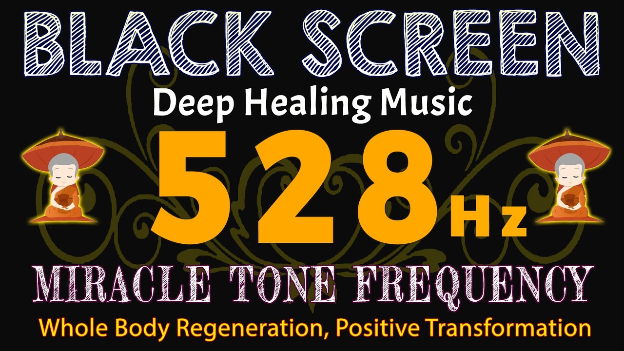 528Hz Miracle Tone 💛 Whole Body Regeneration, Positive Transformation, Sleep Healing Experience Now