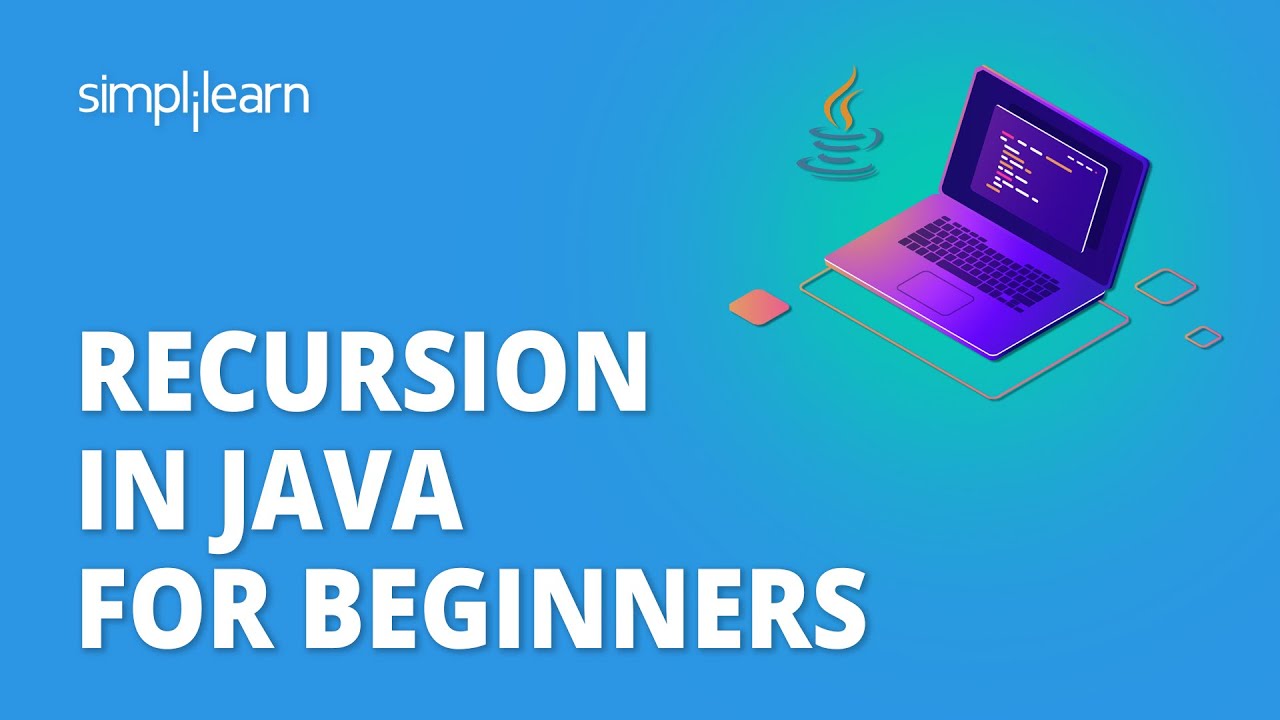 Recursion in Java for Beginners | Java Recursion | Java Tutorial For Beginners | Simplilearn