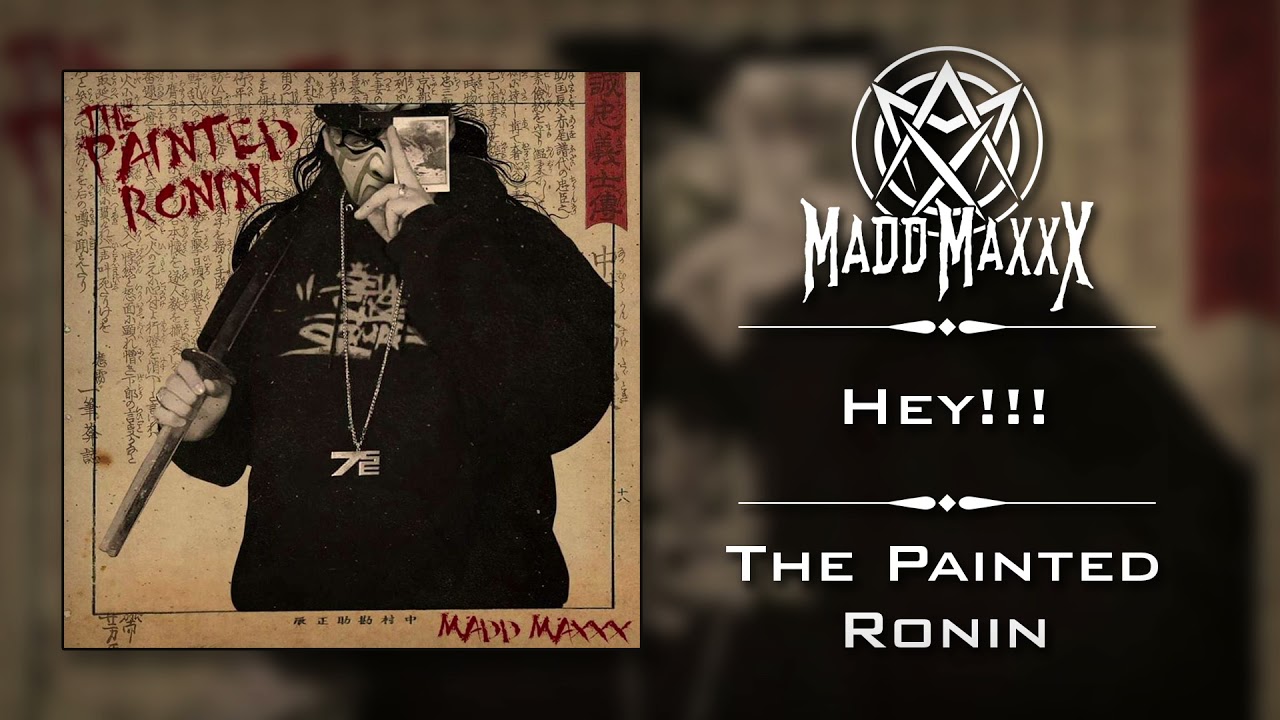 Hey!!! - The Painted Ronin
