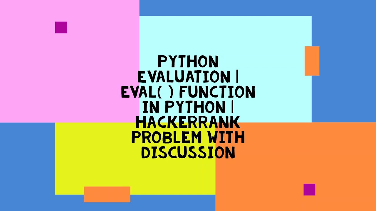 PYTHON EVALUATION | EVAL( ) FUNCTION IN PYTHON | HACKERRANK PROBLEM SOLUTION AND DISCUSSION