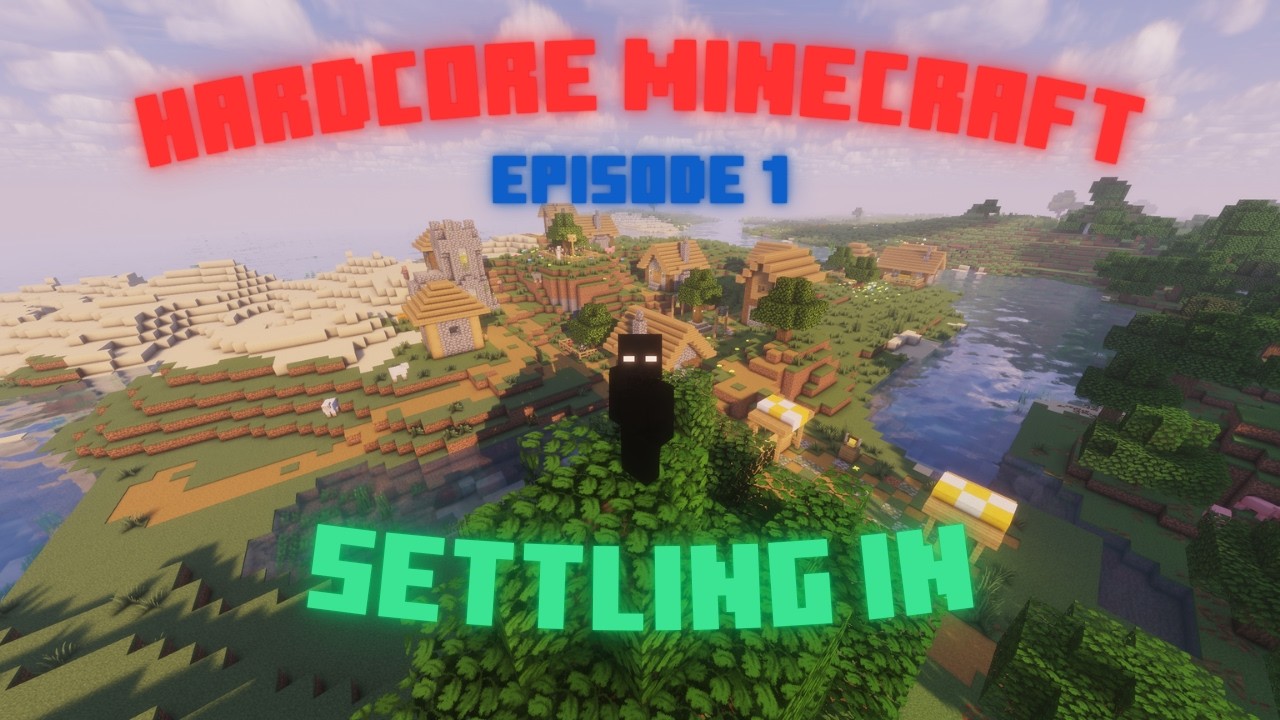 Hardcore Minecraft Series | Episode 1 | Settling In