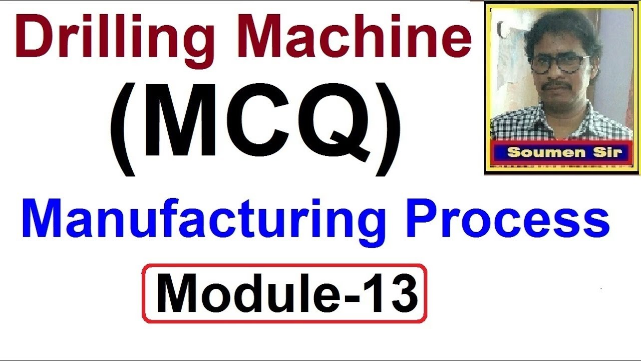 Manufacturing Process MCQ on Drilling machine| Drilling MCQ | Drilling Machine | Module-13