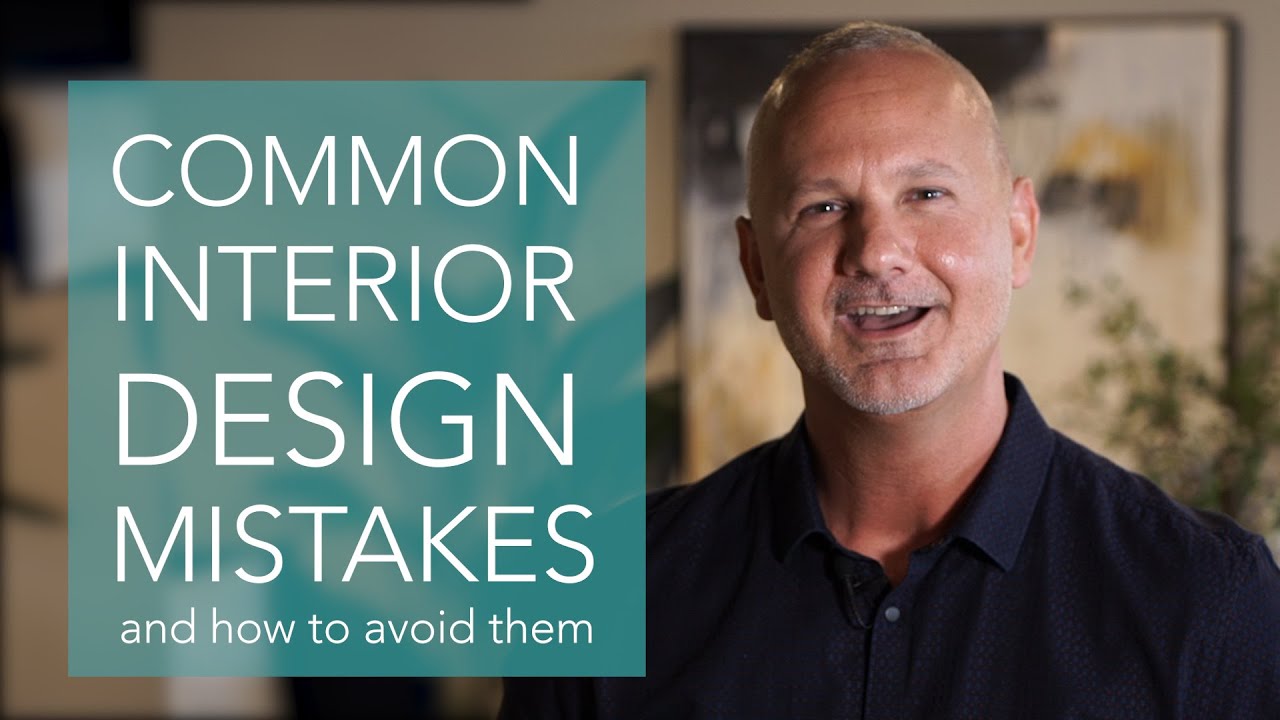 How to Avoid Common Interior Design Mistakes