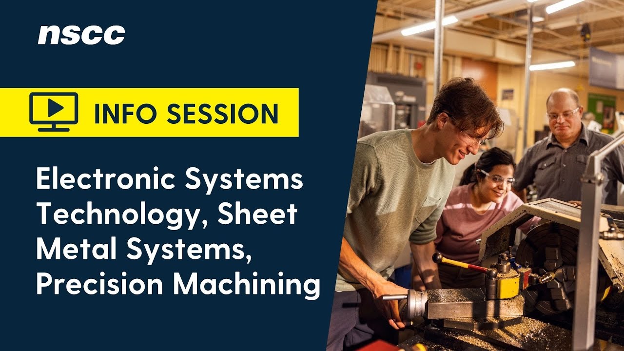 NSCC program info session: Electronic Systems Technician, Sheet Metal Systems & Precision Machining