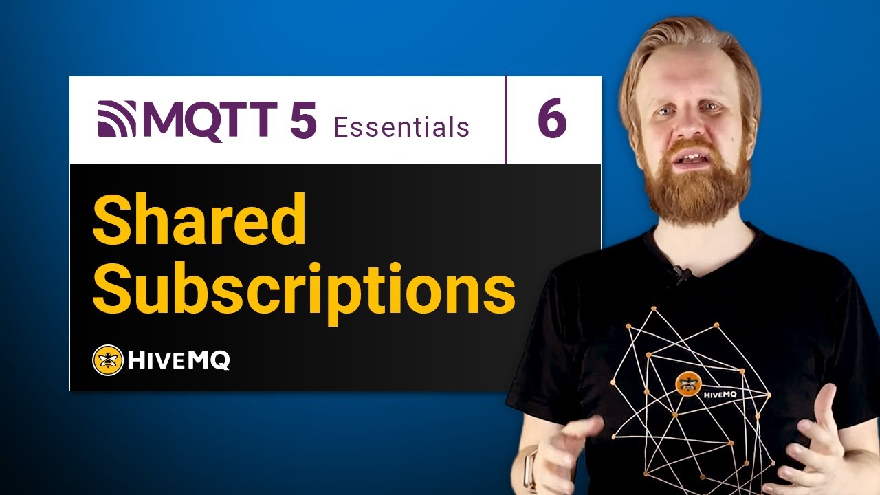 MQTT 5 Essentials Part 06 - Shared Subscriptions