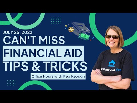 Can't Miss Financial Aid Insights - CAP Office Hours w/ Peg Keough -7/25/22